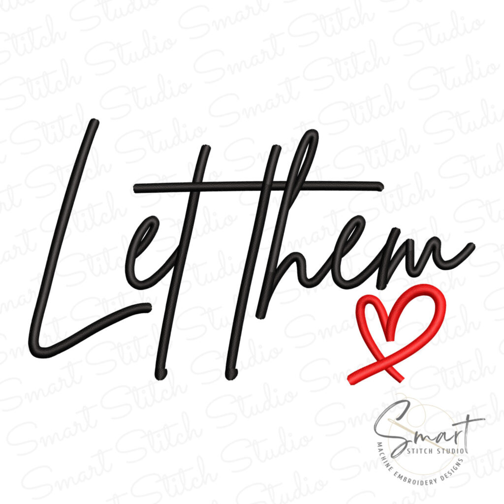 Let Them Embroidery Design - Minimalist & Inspirational File