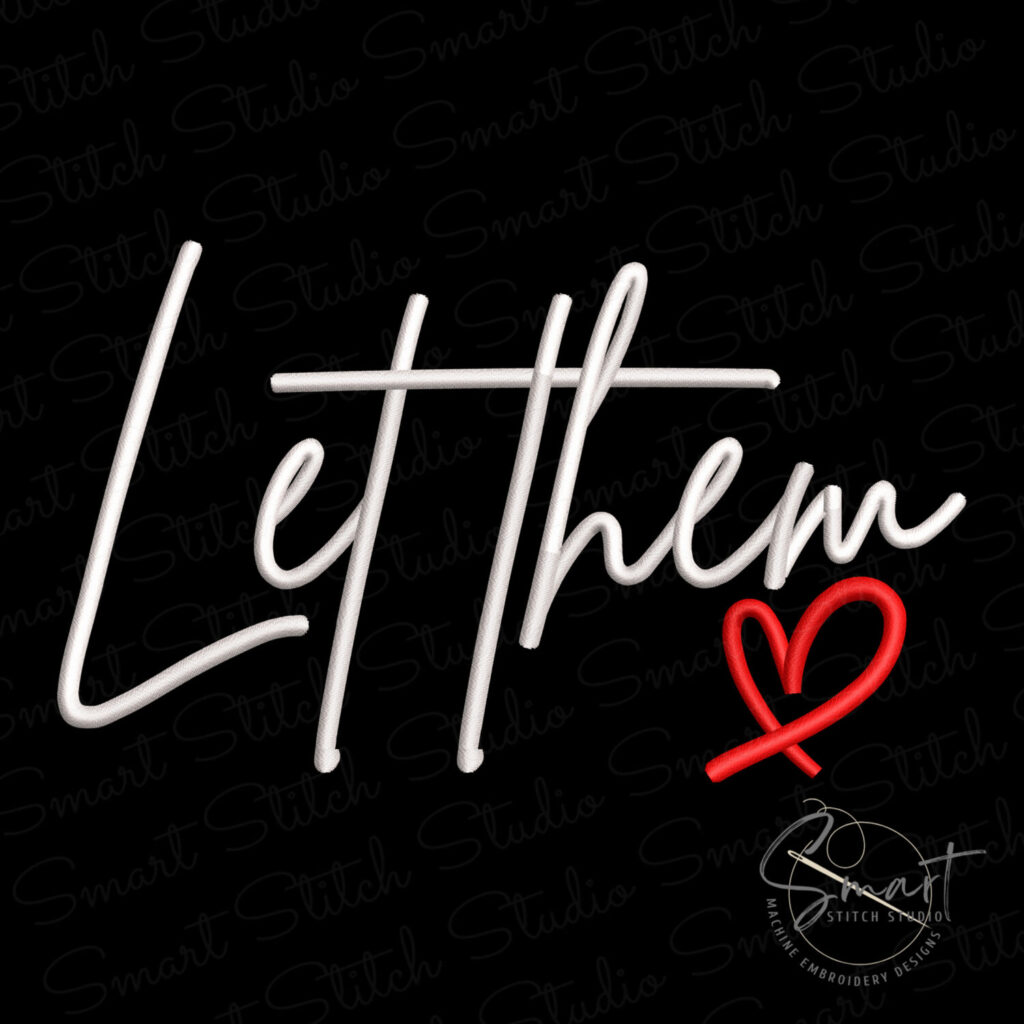 Let Them Embroidery Design - Minimalist & Inspirational File