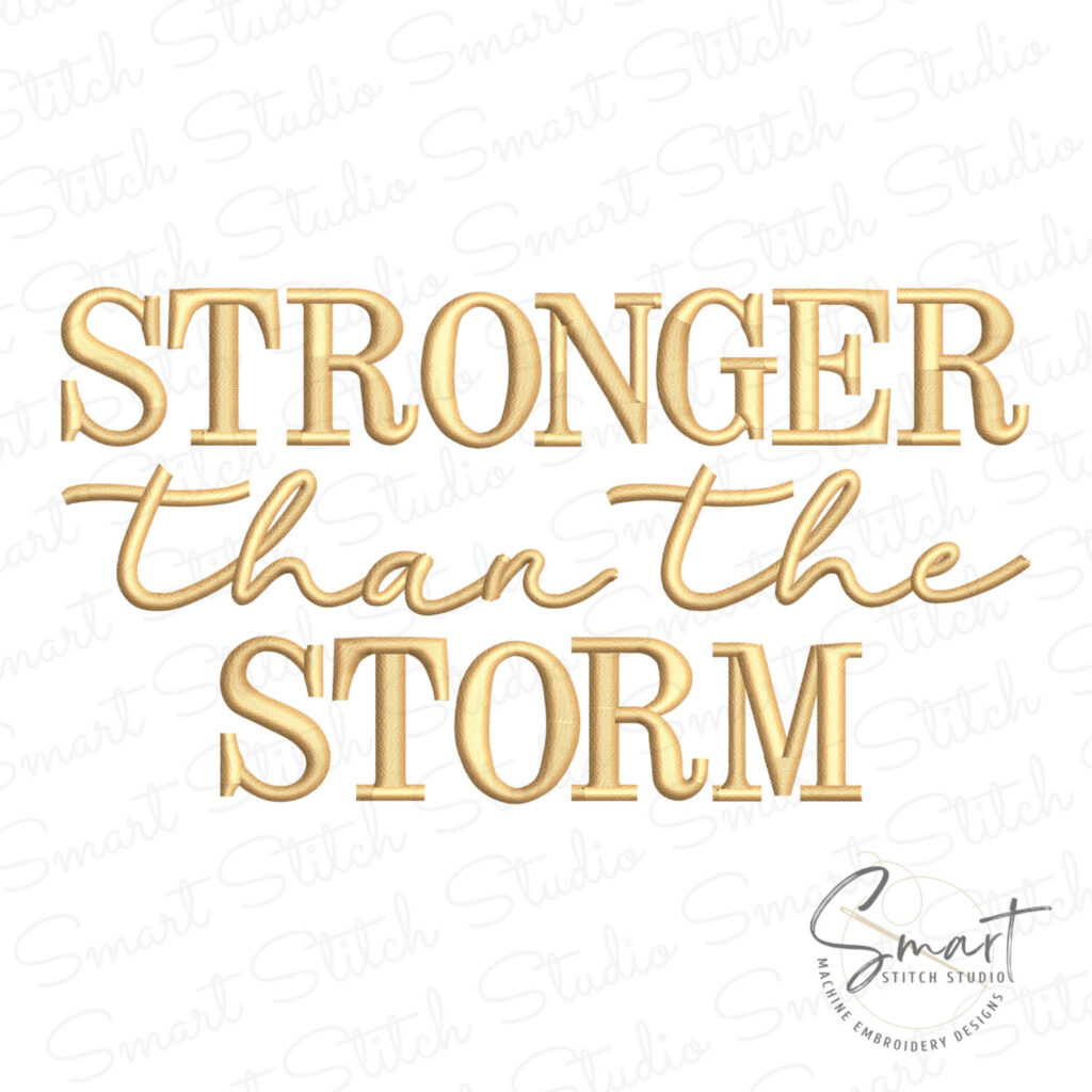 Stronger Than The Storm Embroidery Design – Inspirational Machine File