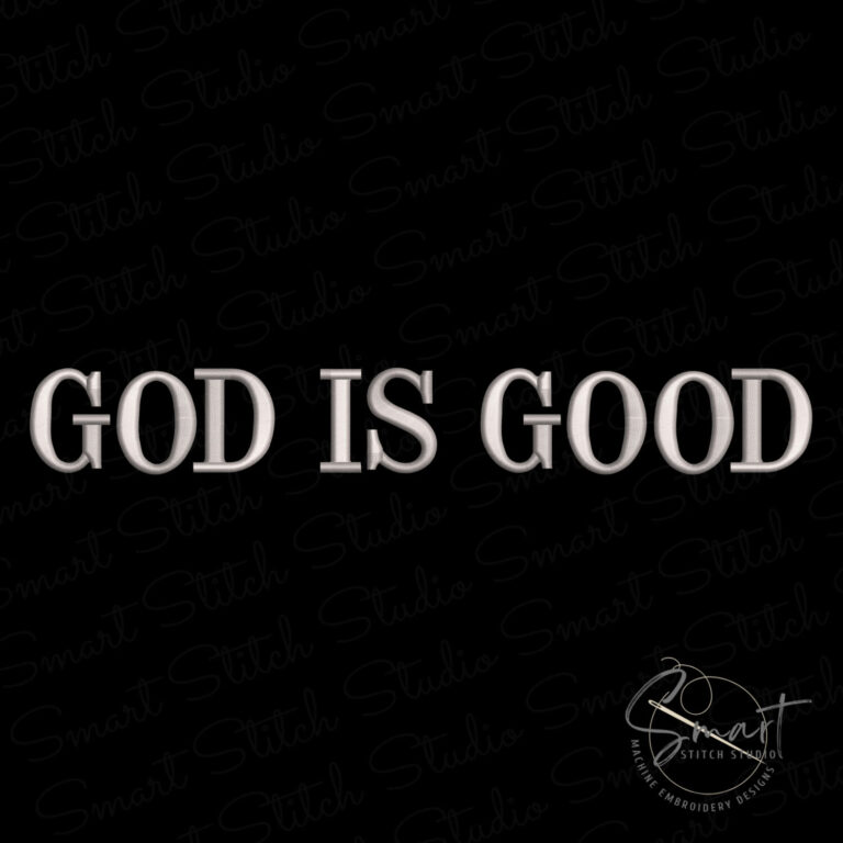 God Is Good Embroidery Design – Christian Faith Machine File